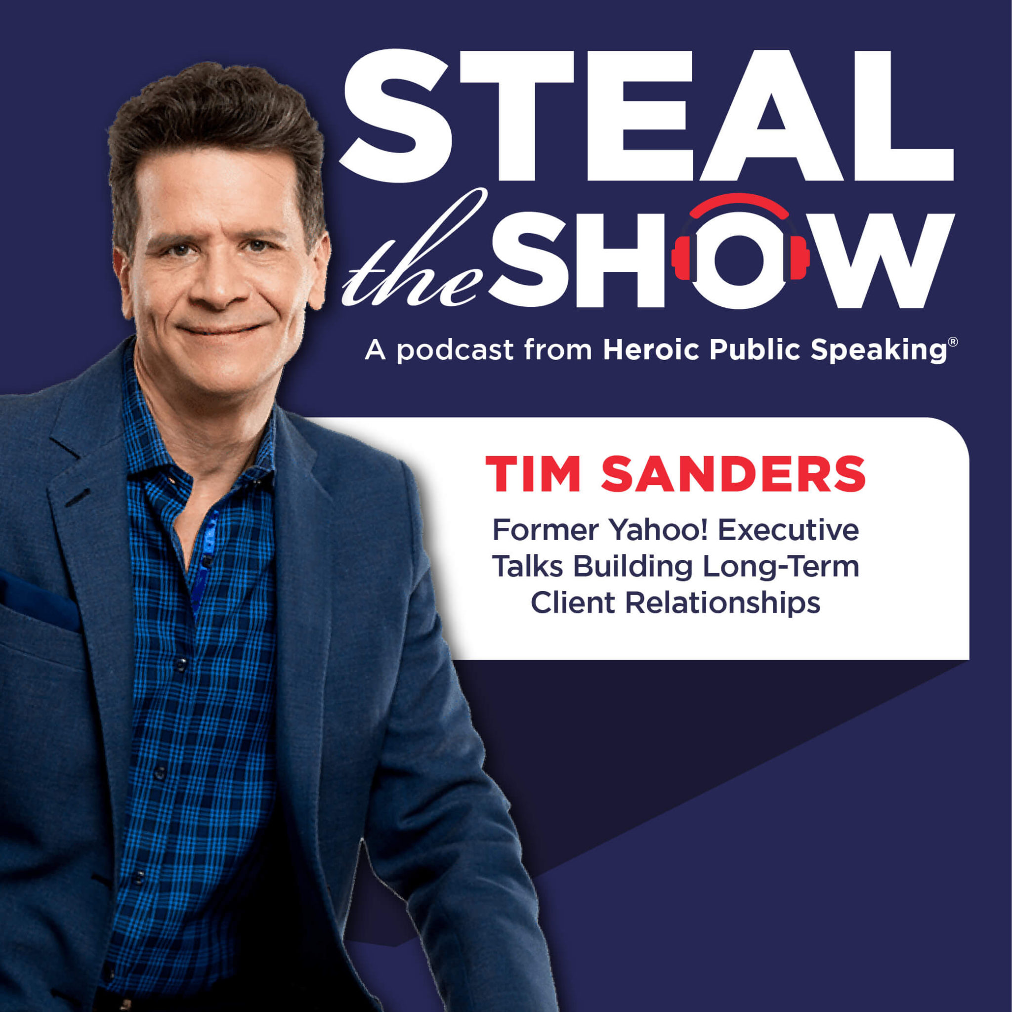 121 Former Yahoo! Executive Tim Sanders Talks Building Long-Term Client ...