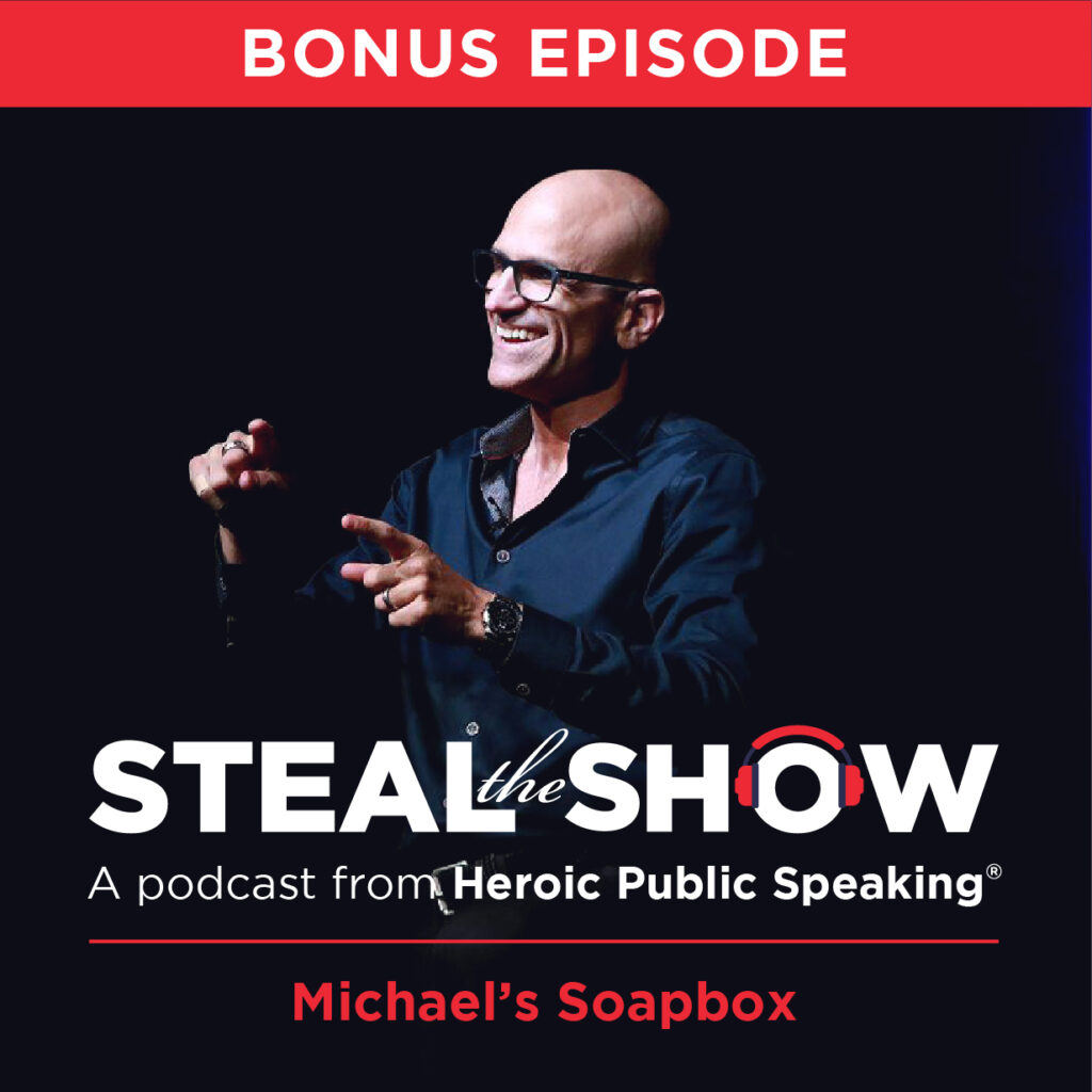 Steal the Show with Michael Port – Podcast, Book and Resources.